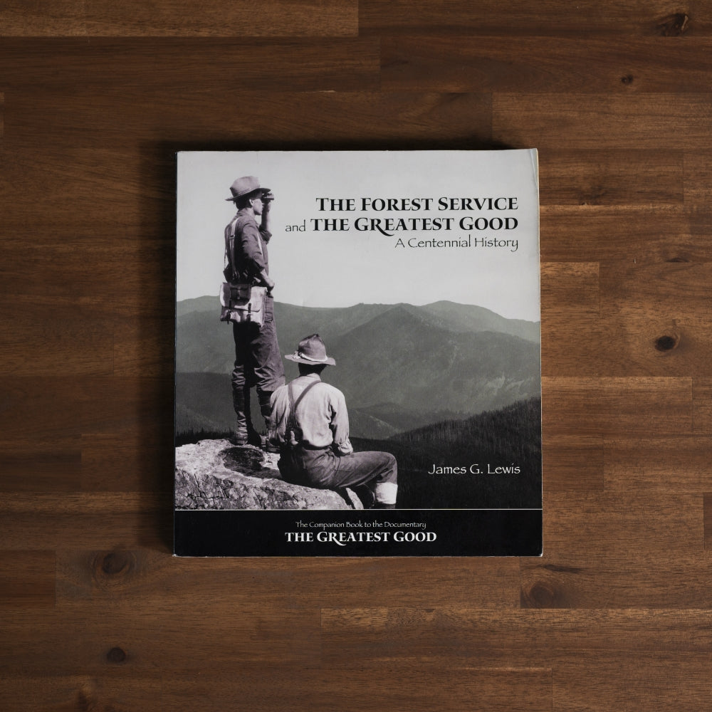 Book Review: The Forest Service And The Greatest Good, James Lewis ...