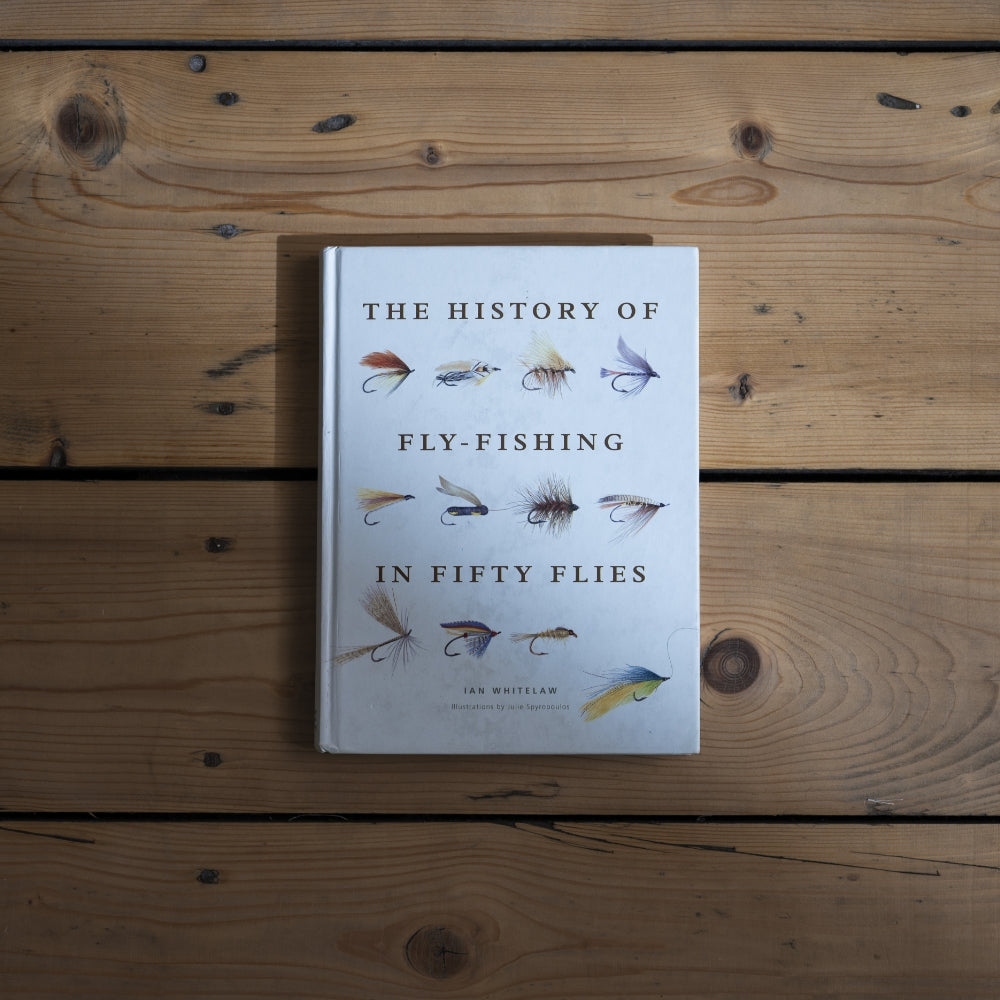 Book Review: The History of Fly-Fishing in Fifty Flies, Ian Whitelaw ...